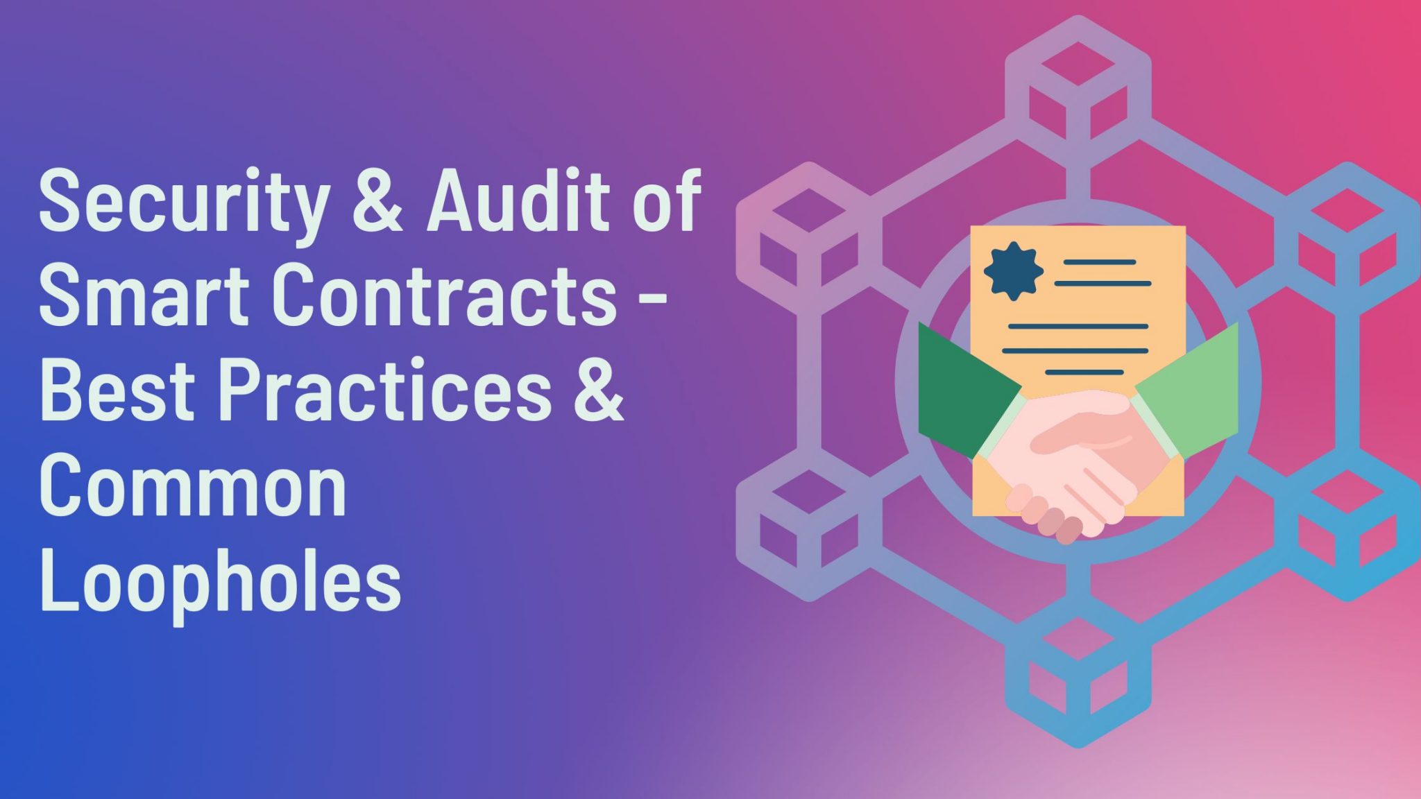 Smart Contracts Security Audit Best Practices And Loopholes