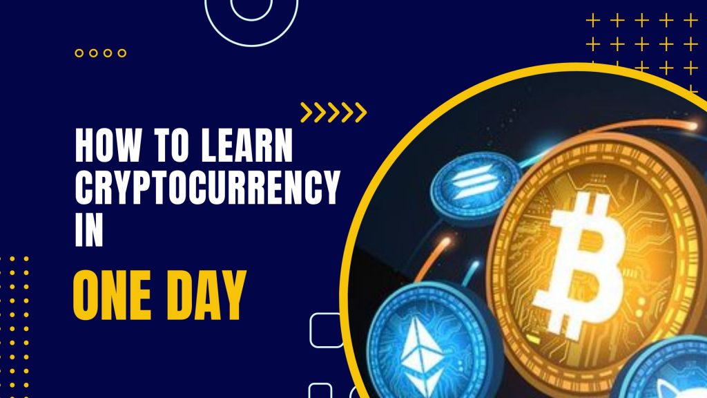 How To Learn Cryptocurrency in One Day