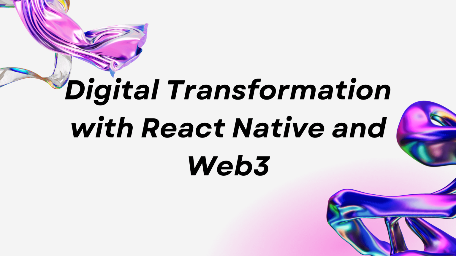 Next-Gen Digital Shift: Web3 & React Native Unite